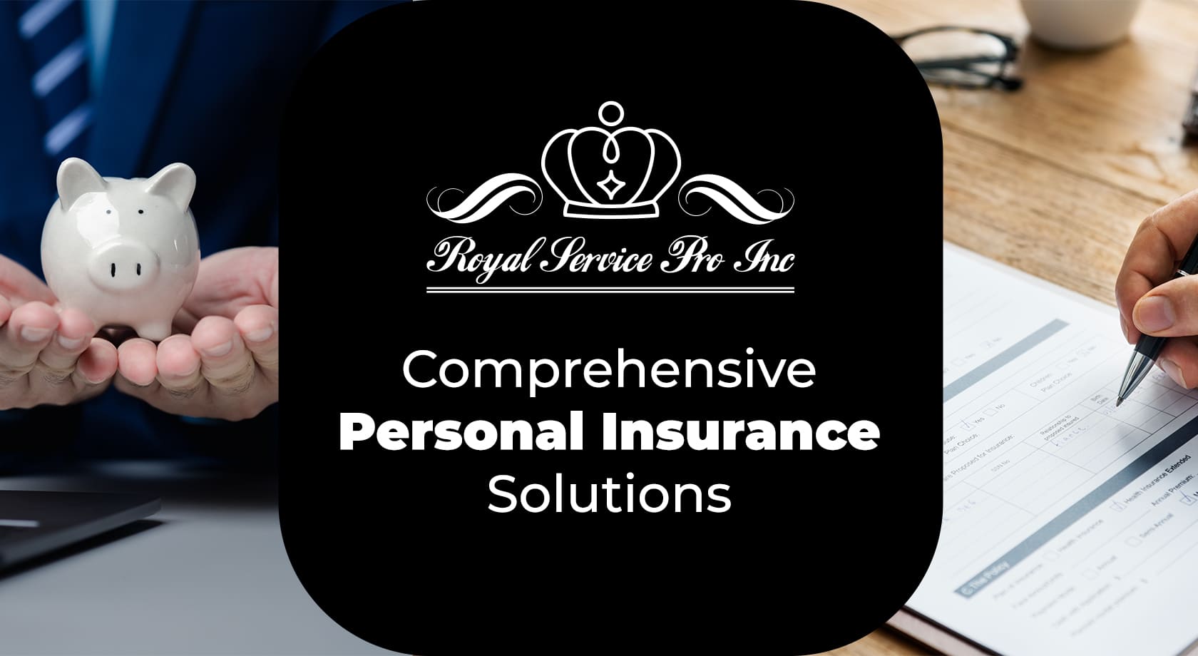 Custom Personal Insurance Plans | Royal Service Pro